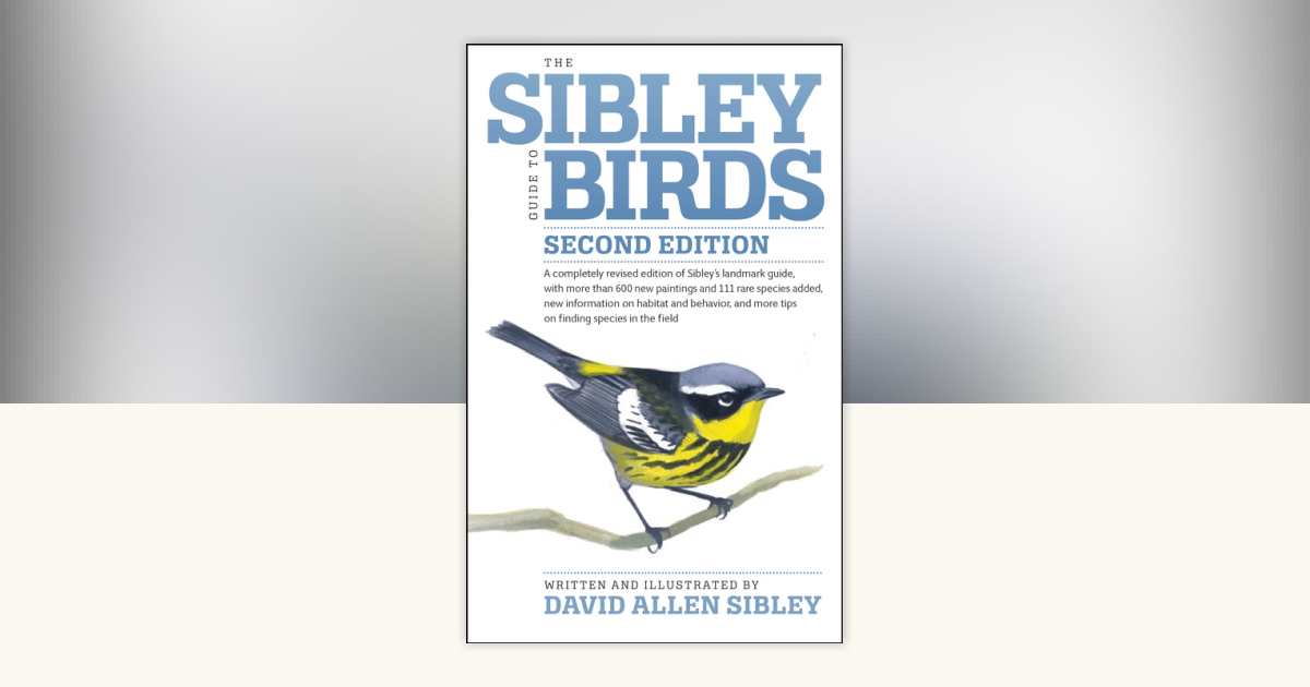 The Sibley Guide to Birds, Second Edition by David Allen Sibley ...