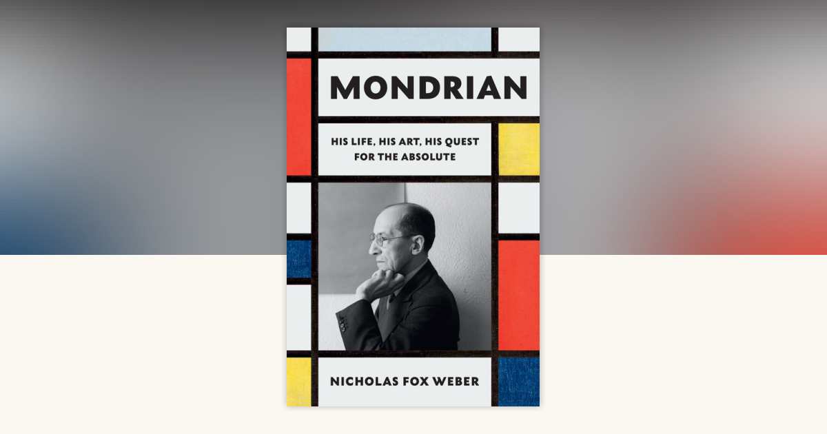 Mondrian by Nicholas Fox Weber: 9780307961594 | PenguinRandomHouse.com: Books