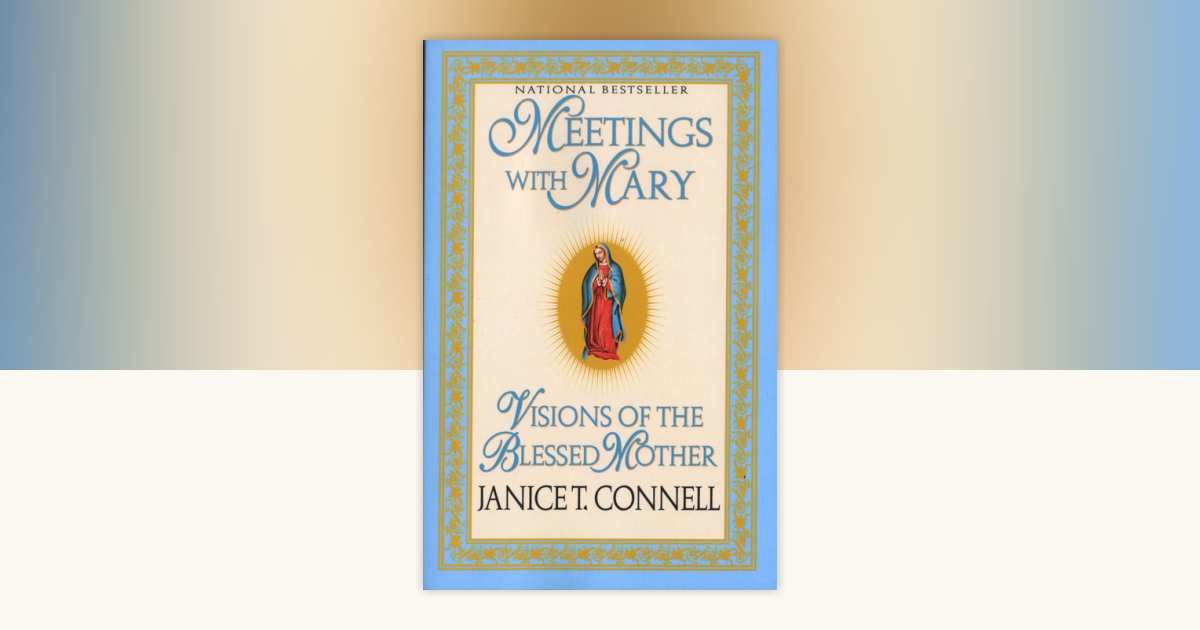 Meetings with Mary by Janice T. Connell: 9780345397058 ...