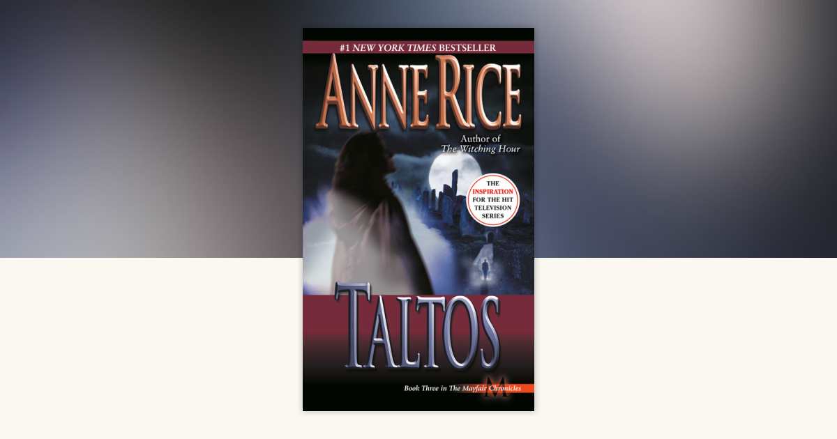 Taltos by Anne Rice: 9780345404312 | PenguinRandomHouse.com: Books