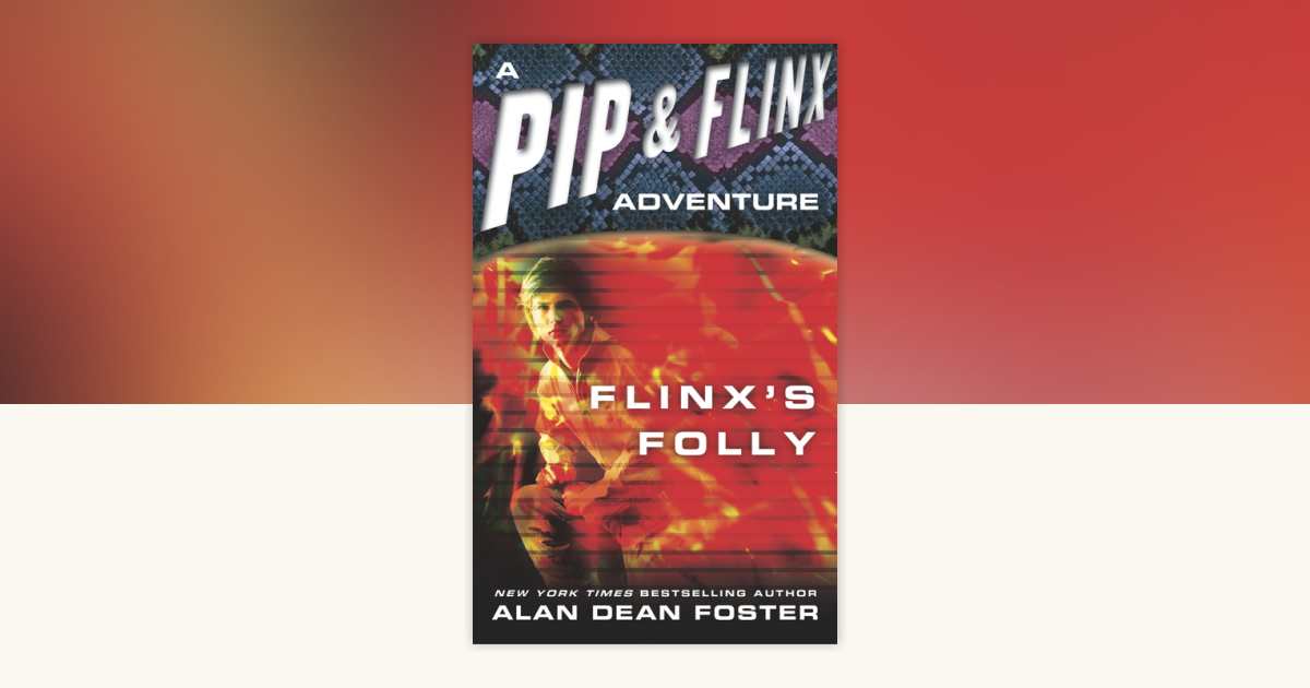 Flinx's Folly by Alan Dean Foster: 9780345450395 | PenguinRandomHouse ...