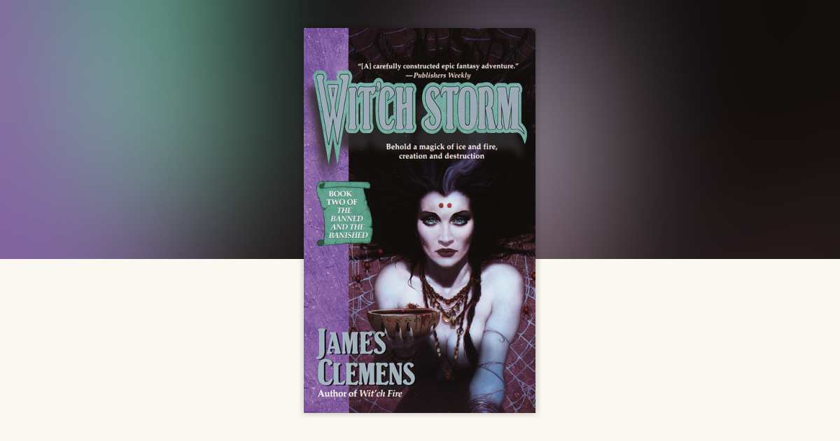 Wit'ch Storm by James Clemens: 9780345453693 | PenguinRandomHouse.com ...