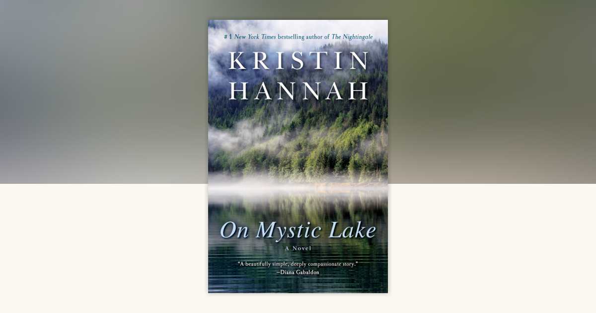 On Mystic Lake by Kristin Hannah: 9780345471178 | PenguinRandomHouse ...