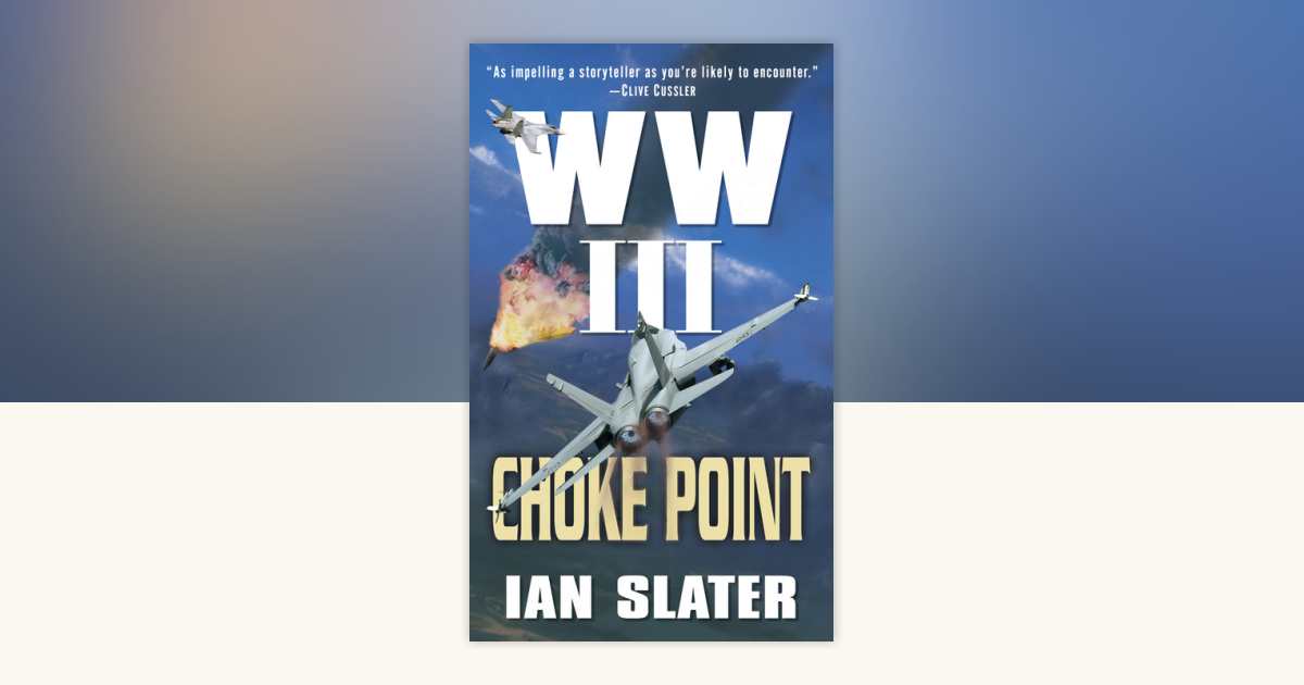 Choke Point by Ian Slater: 9780345472281 | PenguinRandomHouse.com: Books