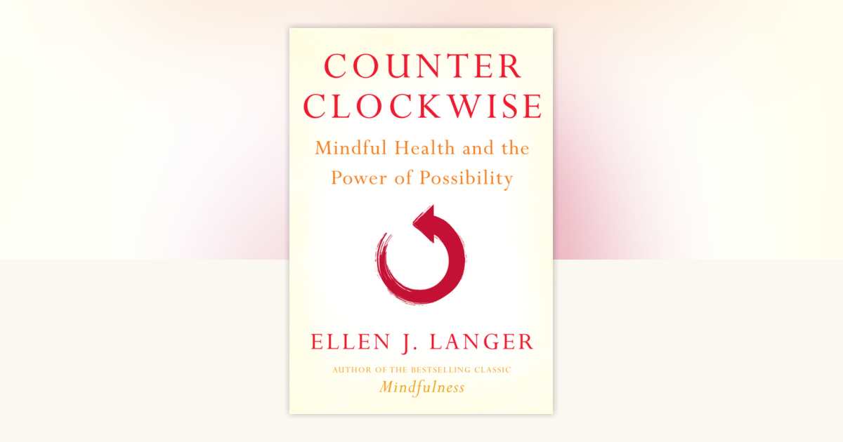 Counterclockwise by Ellen J. Langer: 9780345514806 | PenguinRandomHouse ...