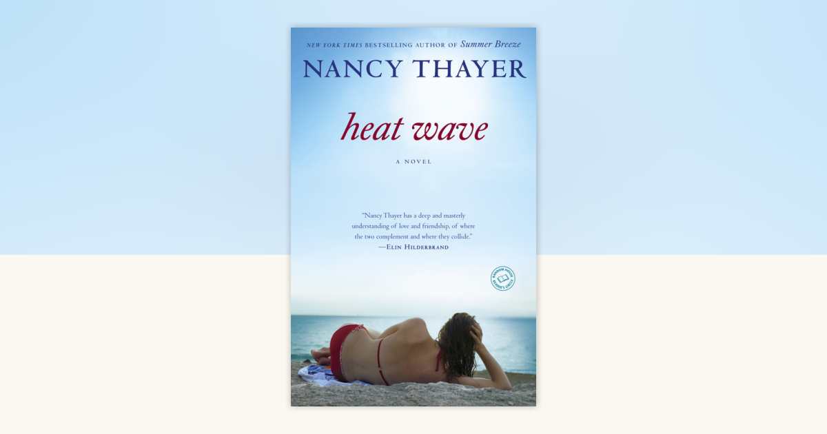 Heat Wave by Nancy Thayer: 9780345518323 | PenguinRandomHouse.com: Books