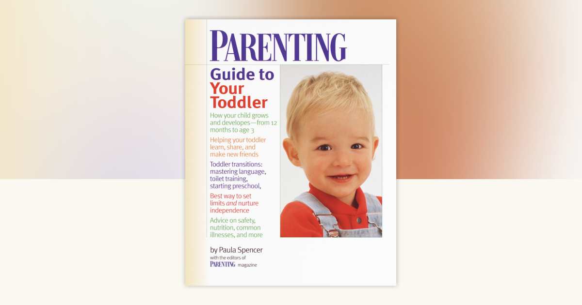 Parenting Guide to Your Toddler by Parenting Magazine Editors ...