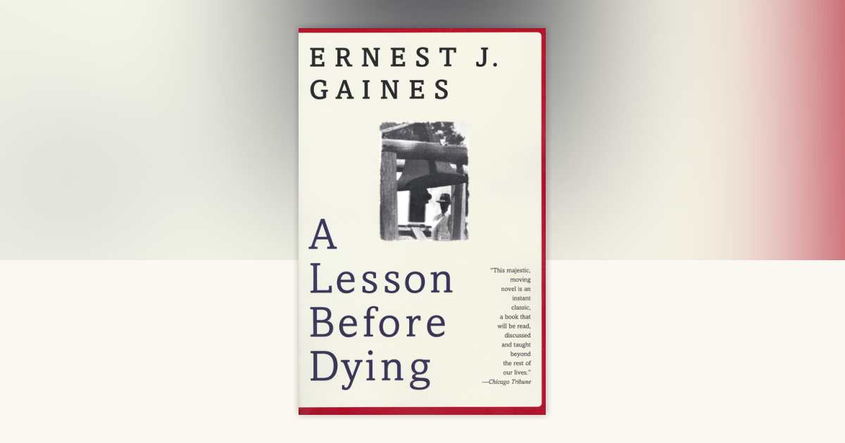 A Lesson Before Dying by Ernest J. Gaines: 9780375702709 ...