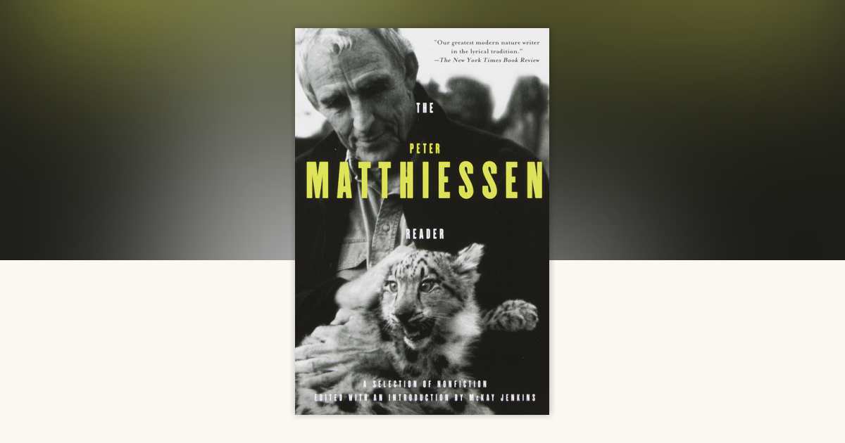 The Peter Matthiessen Reader by Peter Matthiessen: 9780375702723 ...