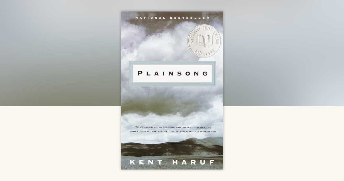 Plainsong by Kent Haruf: 9780375705854 | PenguinRandomHouse.com: Books