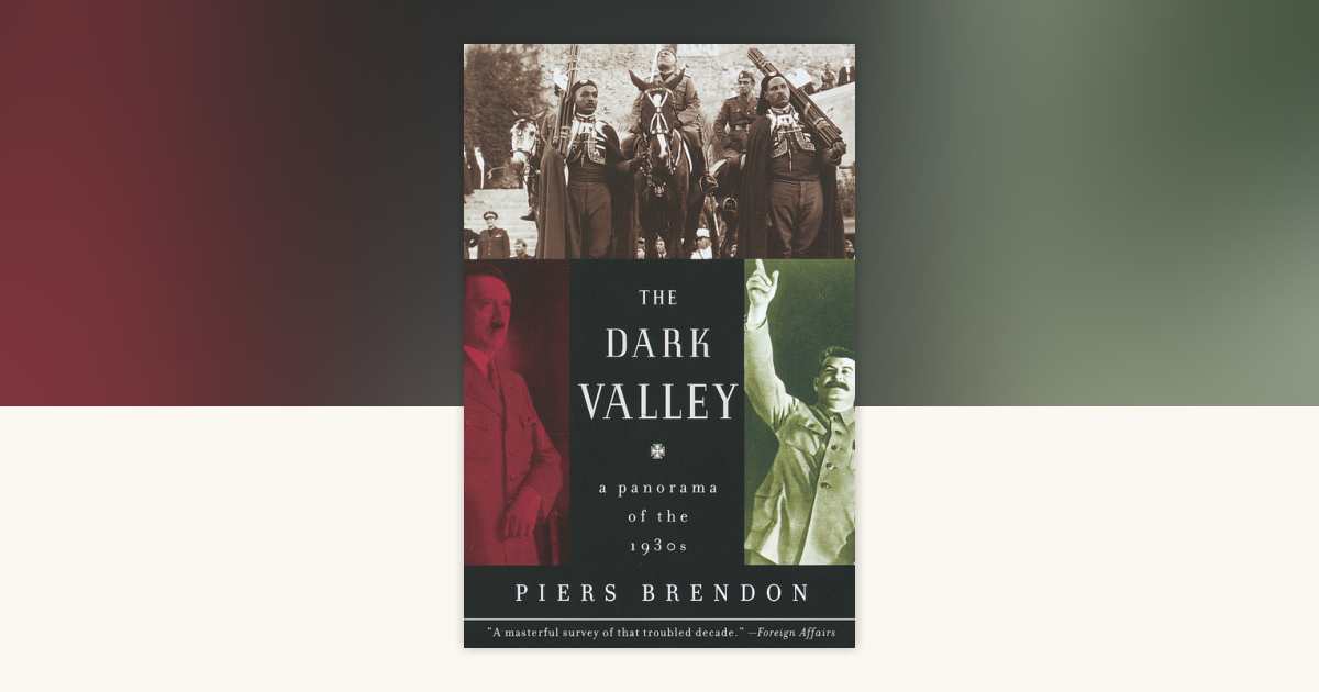 The Dark Valley by Piers Brendon: 9780375708084 | PenguinRandomHouse ...