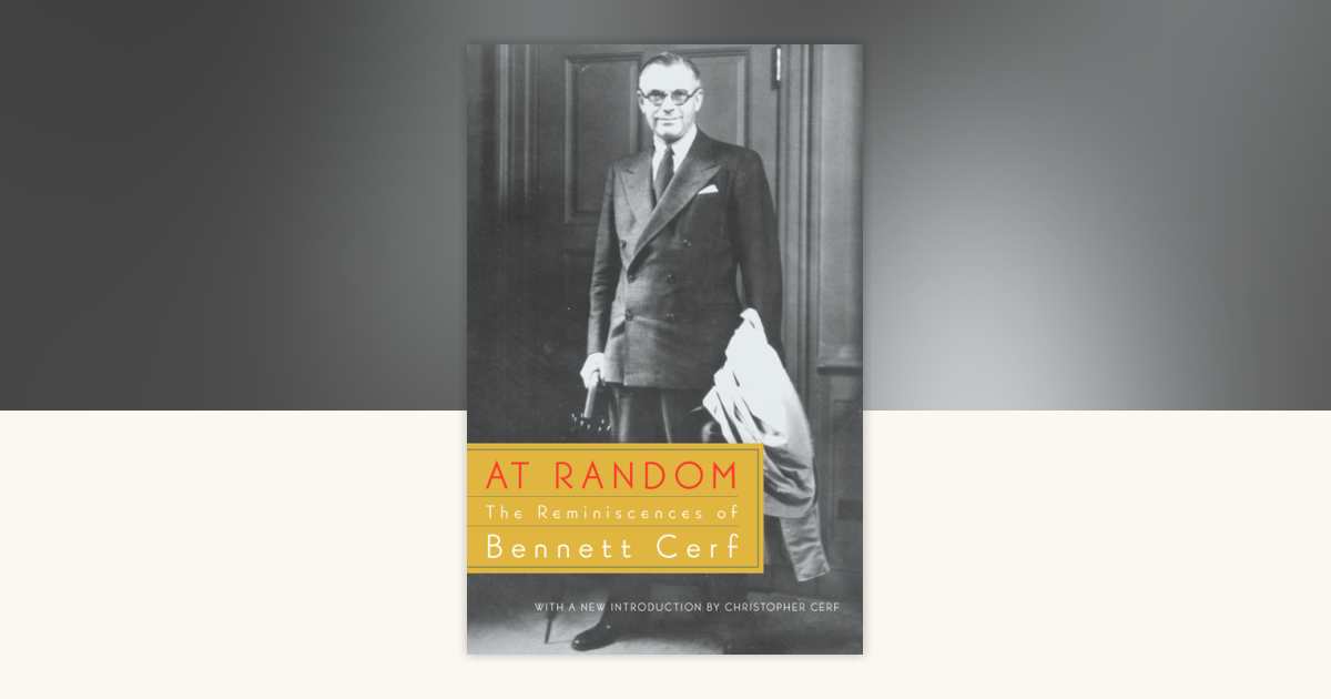 At Random by Bennett Cerf: 9780375759765 | PenguinRandomHouse.com: Books