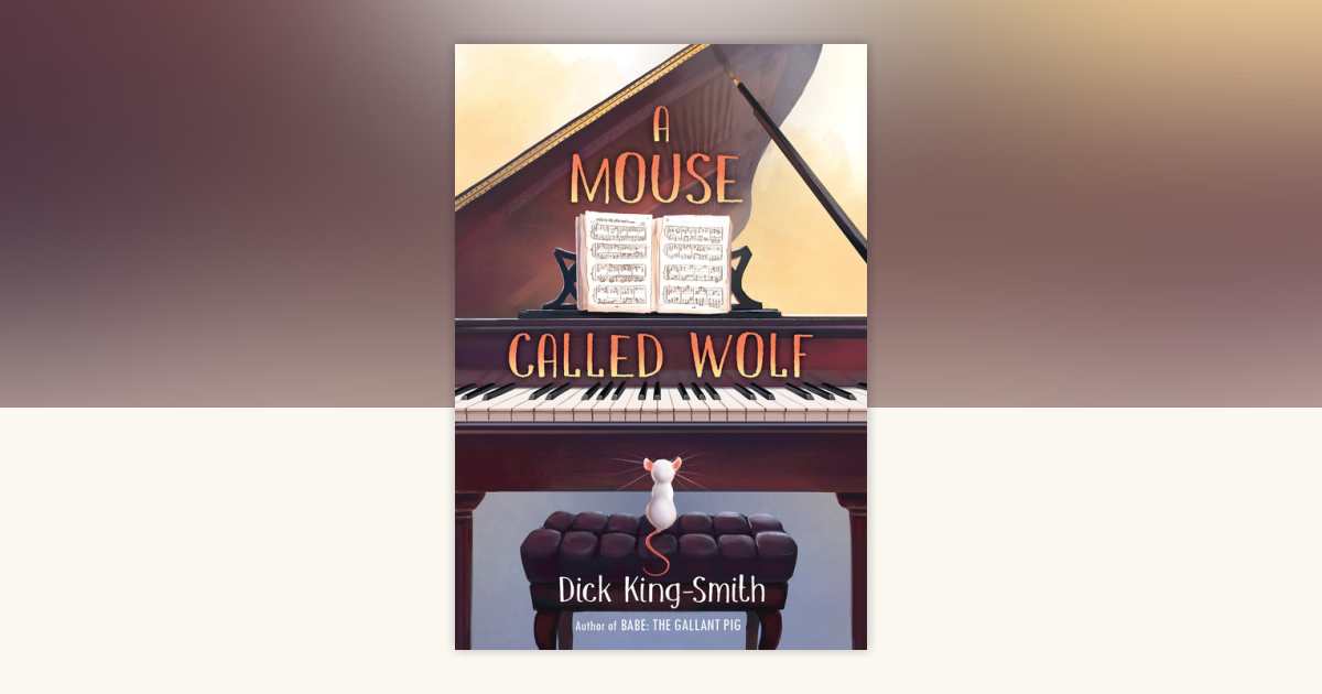 A Mouse Called Wolf by Dick King-Smith: 9780375800665 ...