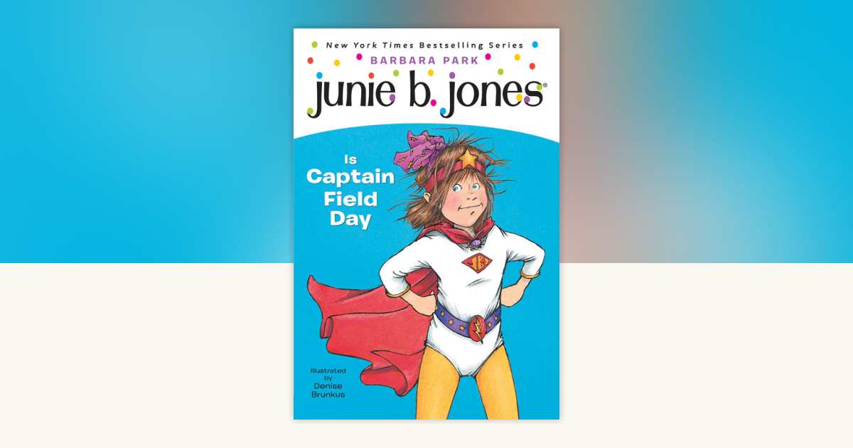 Junie B. Jones #16: Junie B. Jones Is Captain Field Day by Barbara Park ...