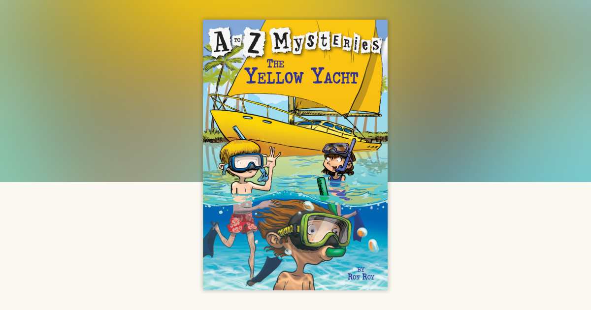 A to Z Mysteries: The Yellow Yacht by Ron Roy: 9780375824821 ...