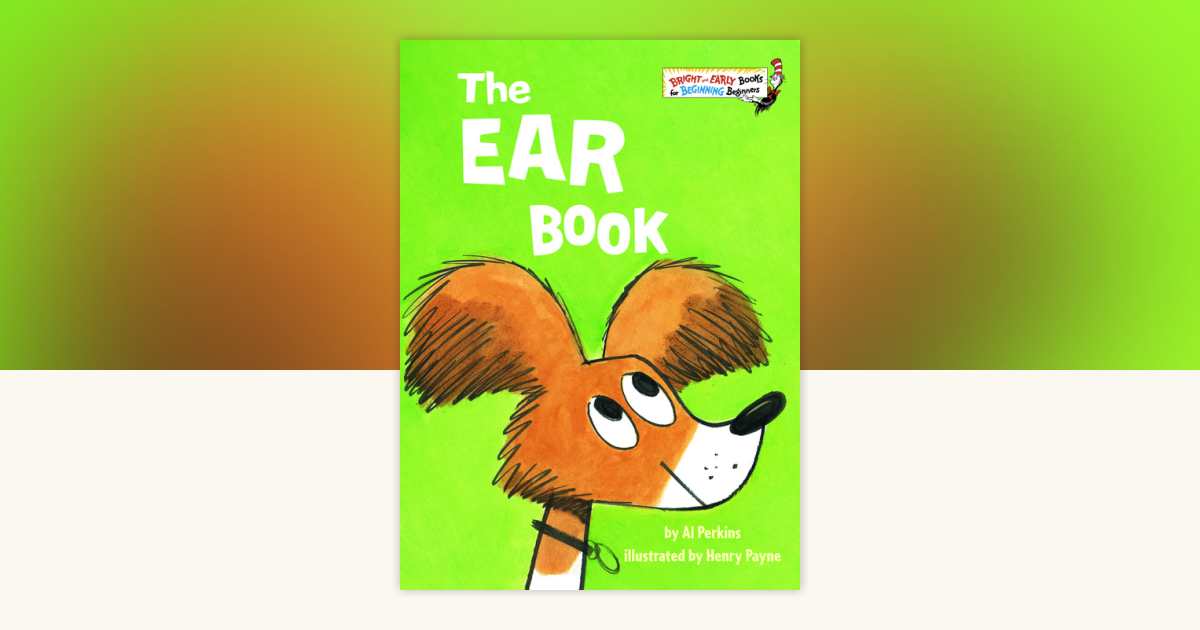The Ear Book by Al Perkins: 9780375842511 | PenguinRandomHouse.com: Books