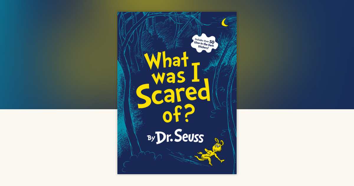 What Was I Scared Of? by Dr. Seuss: 9780375853425 | PenguinRandomHouse ...