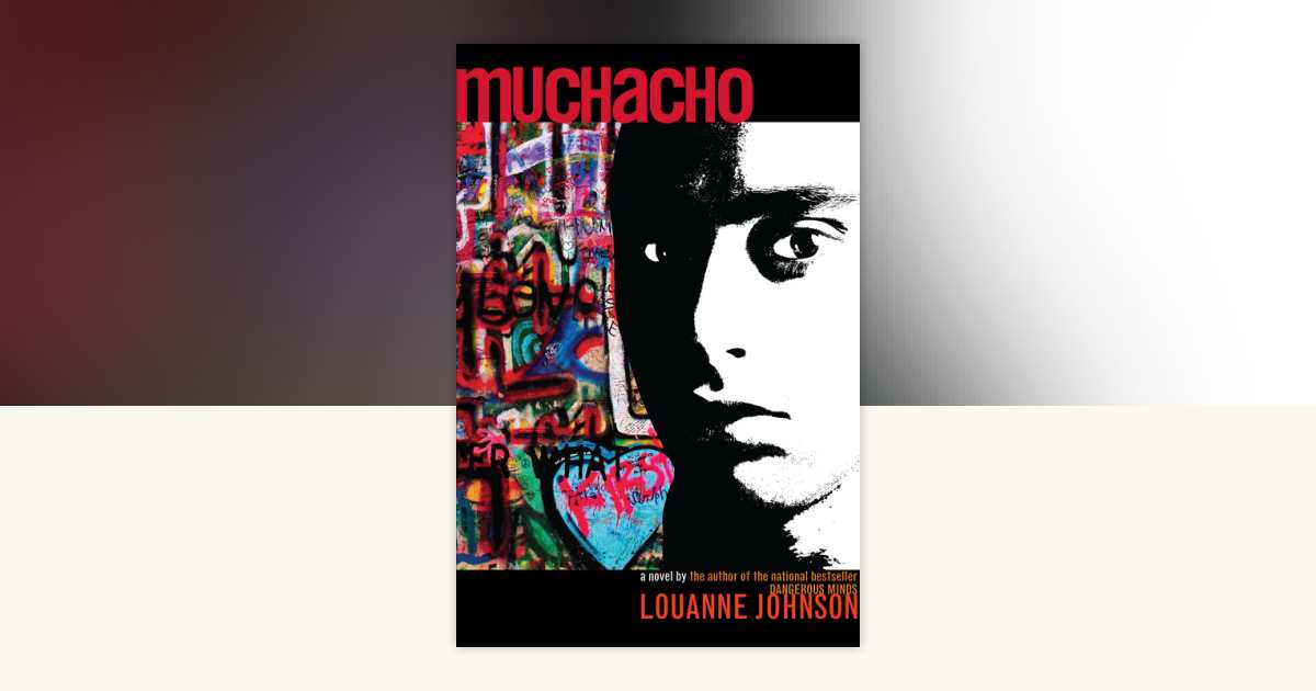 Muchacho: A Novel by Louanne Johnson: 9780375859038 ...