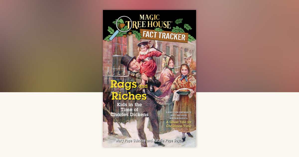 Rags and Riches: Kids in the Time of Charles Dickens by Mary Pope ...