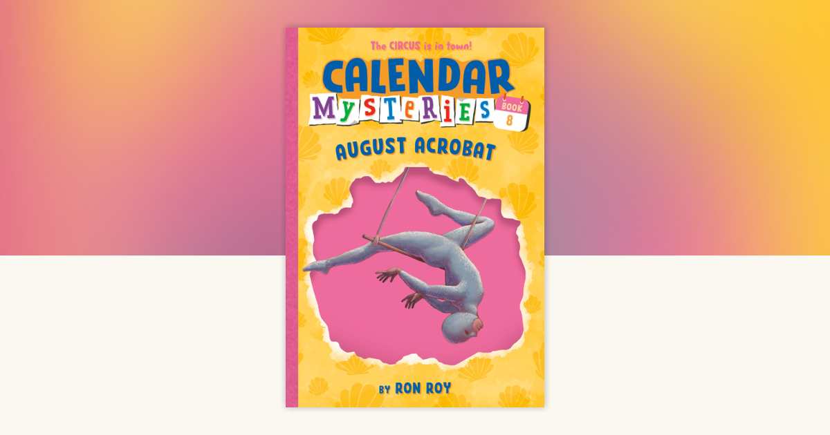 Calendar Mysteries #8: August Acrobat by Ron Roy: 9780375868863 ...