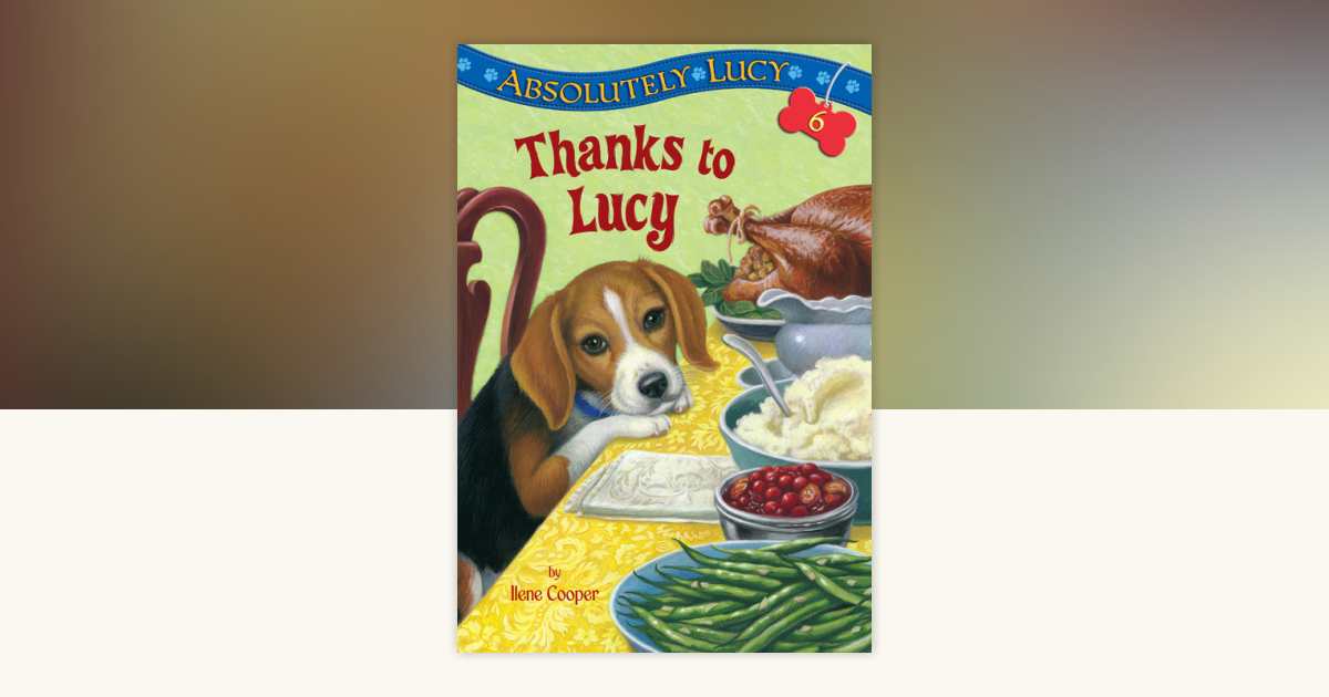 Absolutely Lucy #6: Thanks to Lucy by Ilene Cooper: 9780375869983 ...