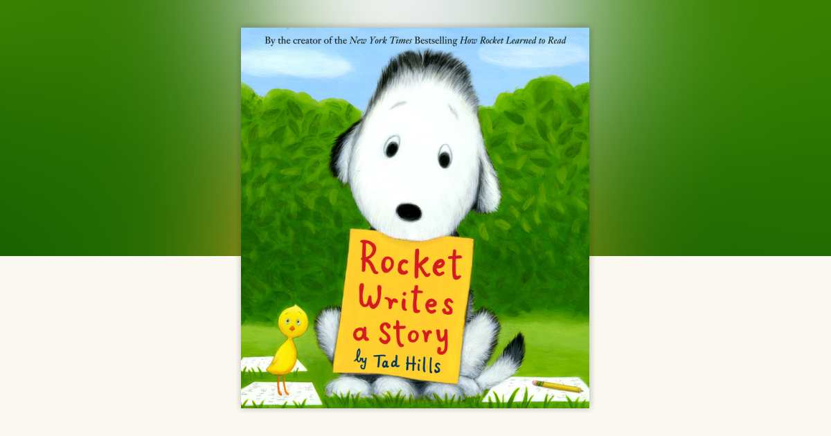 Rocket Writes a Story by Tad Hills: 9780375870866 | PenguinRandomHouse ...