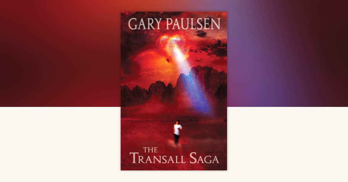 The Transall Saga by Gary Paulsen: 9780375873232 | PenguinRandomHouse ...
