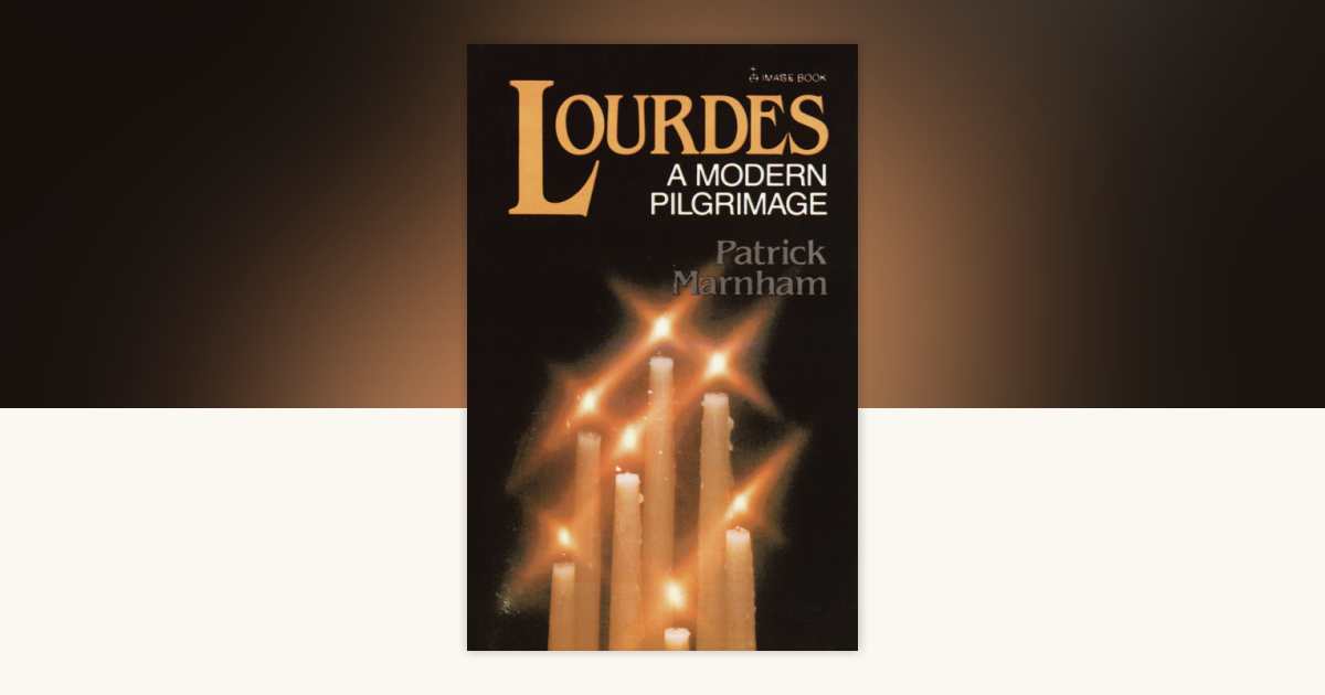 Lourdes by Patrick Marnham: 9780385182522 | PenguinRandomHouse.com: Books