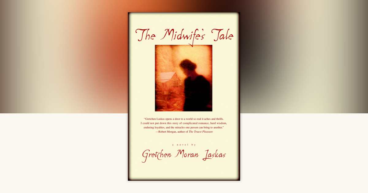 The Midwife's Tale by Gretchen Moran Laskas: 9780385335546 ...