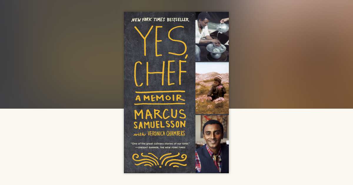 Yes, Chef by Marcus Samuelsson, Veronica Chambers: 9780385342612 ...