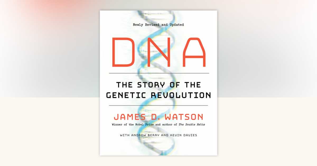 DNA by James D. Watson, Andrew Berry, Kevin Davies: 9780385351188 ...