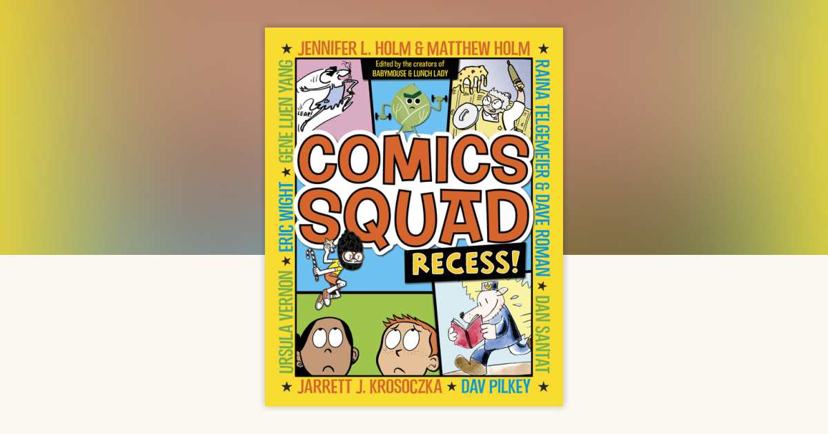 Comics Squad: Recess! by Jennifer L. Holm, Matthew Holm, Jarrett J ...