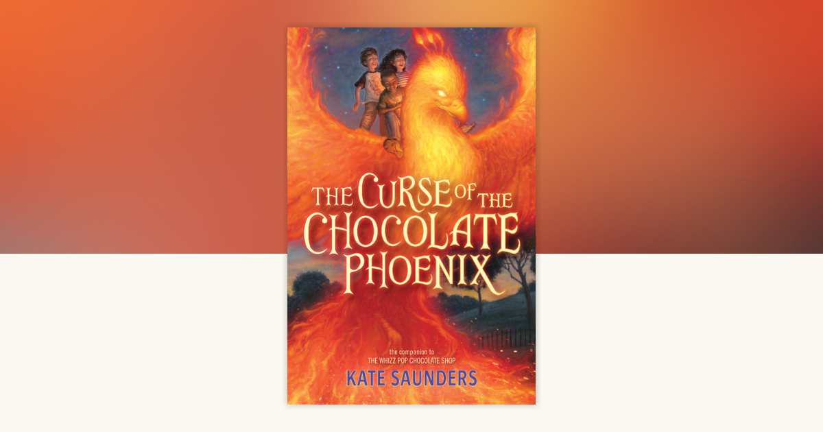 The Curse of the Chocolate Phoenix by Kate Saunders: 9780385391054 ...