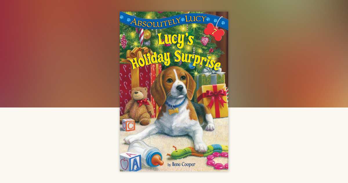 Absolutely Lucy #7: Lucy's Holiday Surprise by Ilene Cooper ...