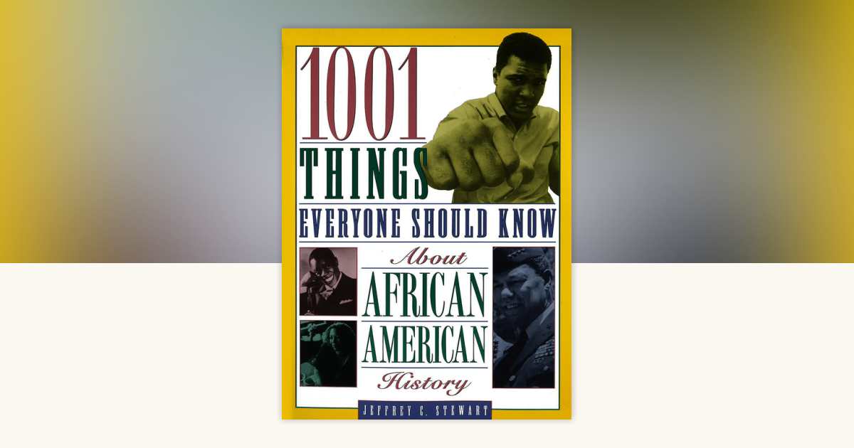 1001 Things Everyone Should Know About African American History by ...