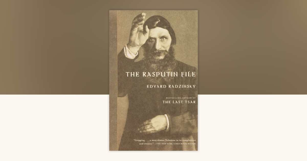 The Rasputin File by Edvard Radzinsky: 9780385489102 ...