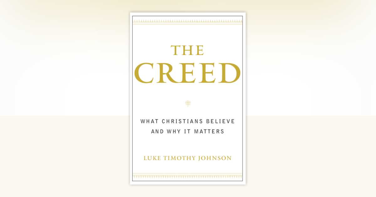 The Creed by Luke Timothy Johnson: 9780385502481 | PenguinRandomHouse ...