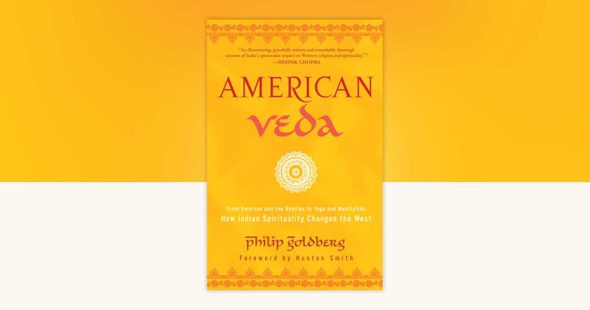 American Veda by Philip Goldberg: 9780385521352 | PenguinRandomHouse ...