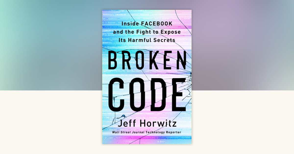 Broken Code by Jeff Horwitz: 9780385549189 | PenguinRandomHouse.com: Books