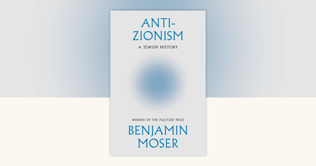 Anti-Zionism by Benjamin Moser: 9780385551243 | PenguinRandomHouse.com ...