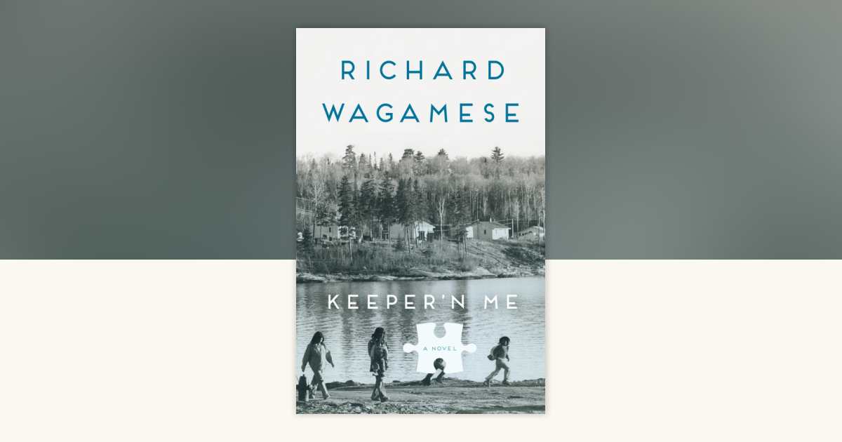 Keeper'n Me by Richard Wagamese: 9780385693257 | PenguinRandomHouse.com ...