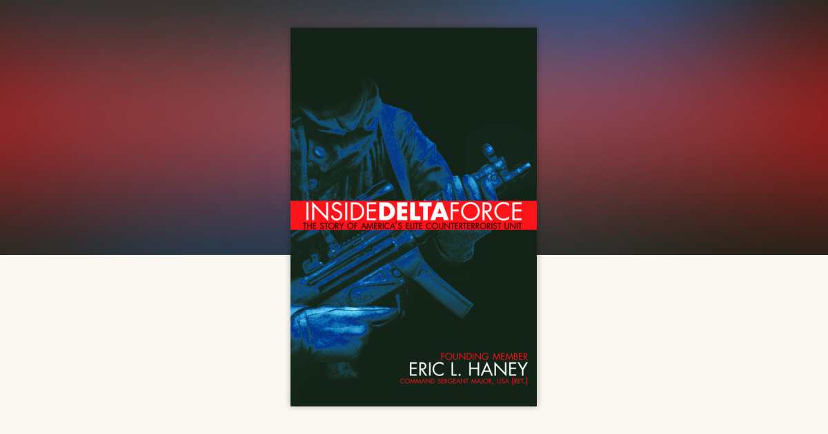 Inside Delta Force by Eric Haney: 9780385732529 | PenguinRandomHouse ...