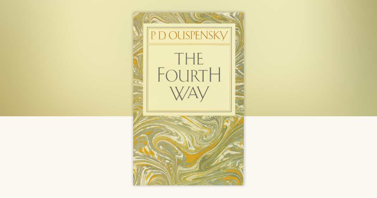 The Fourth Way by P. D. Ouspensky: 9780394716725 | PenguinRandomHouse ...