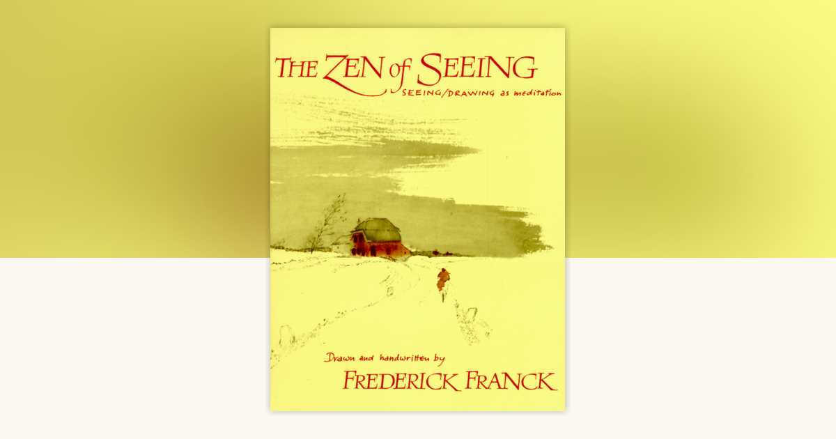 Zen of Seeing by Frederick Franck: 9780394719689 | PenguinRandomHouse ...