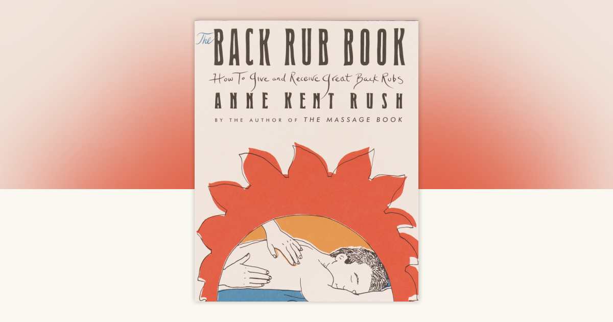 Back Rub Book by Anne Kent Rush: 9780394759623 | PenguinRandomHouse.com ...