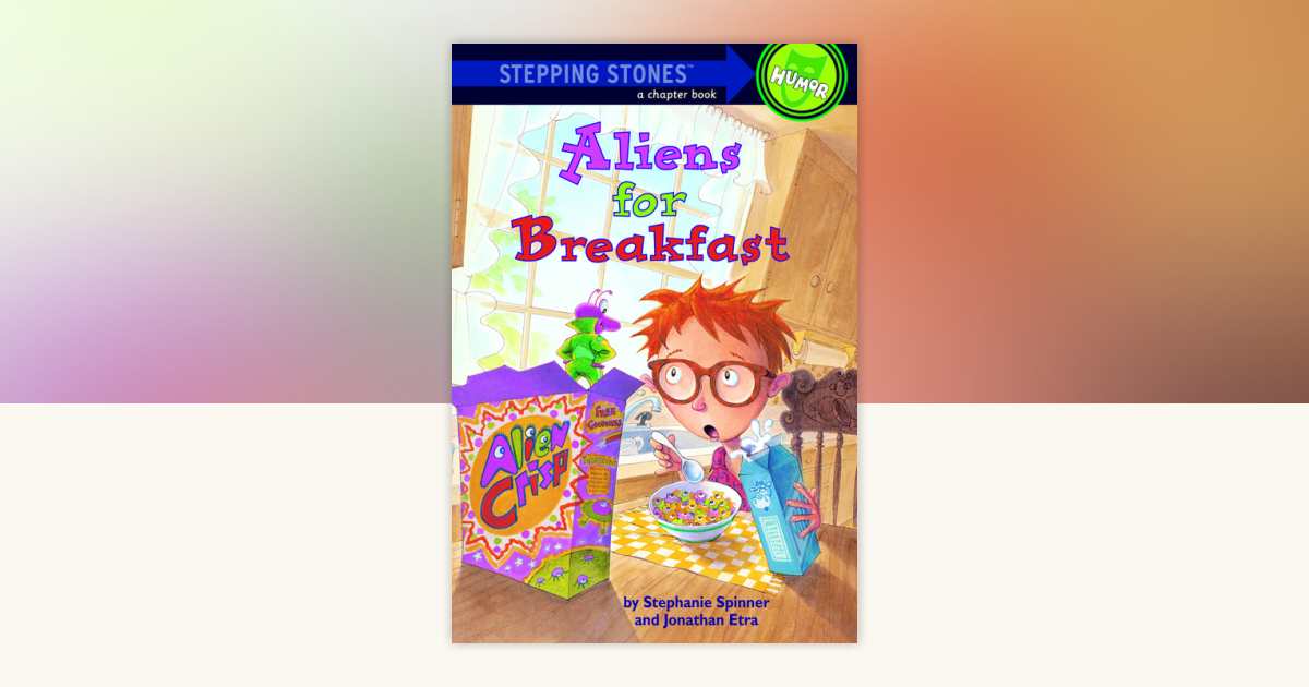 Aliens for Breakfast by Stephanie Spinner, Jonathan Etra: 9780394820934 ...