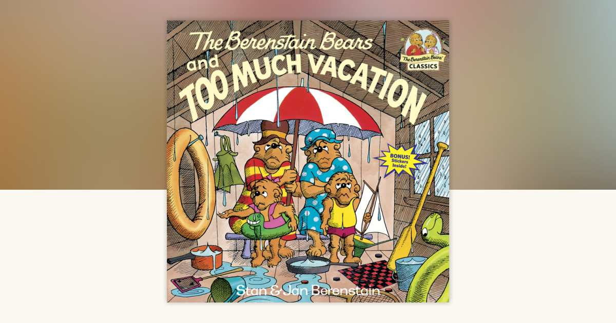 The Berenstain Bears and Too Much Vacation by Stan Berenstain, Jan ...