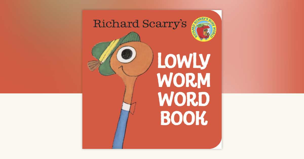 Richard Scarry's Lowly Worm Word Book by Richard Scarry: 9780394847283 ...