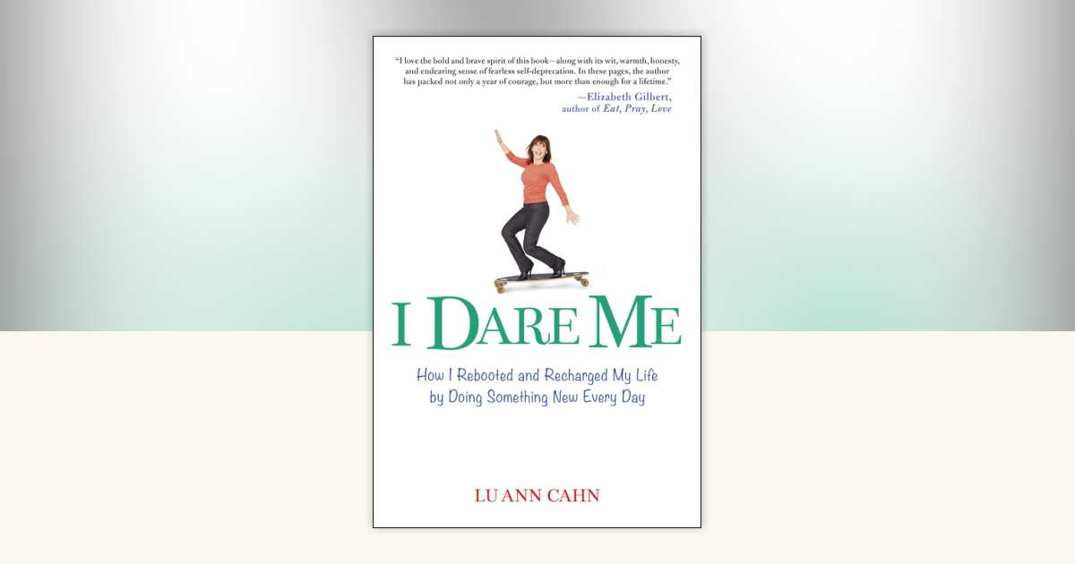 I Dare Me by Lu Ann Cahn: 9780399161681 | PenguinRandomHouse.com: Books