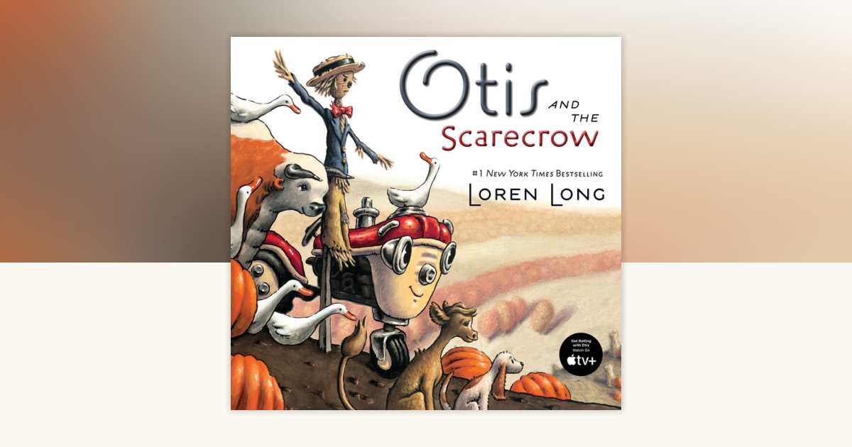 Otis and the Scarecrow by Loren Long: 9780399163968 ...